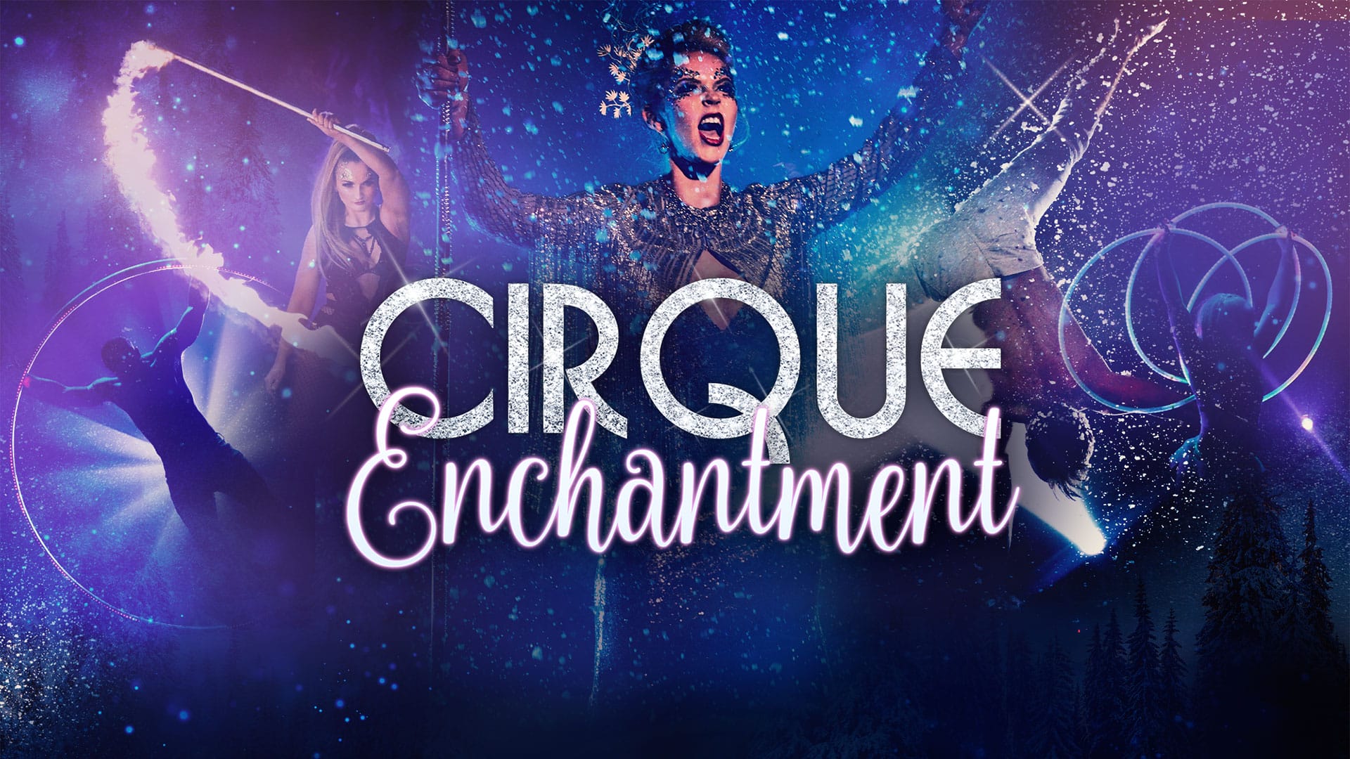 Cirque Enchantment - New Theatre, Peterborough